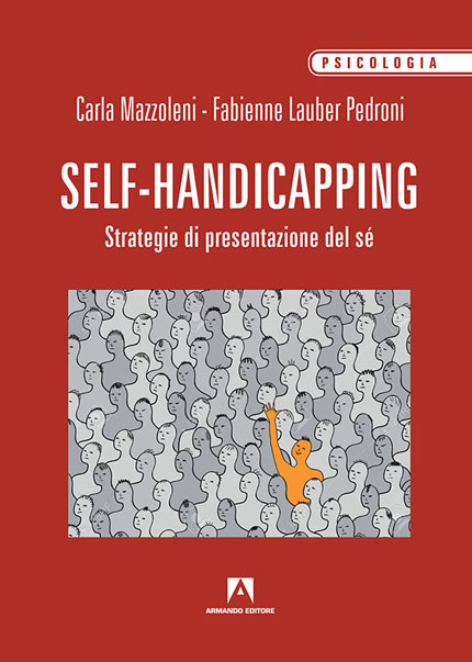 Self-handicapping: strategie di presentazione del sè
